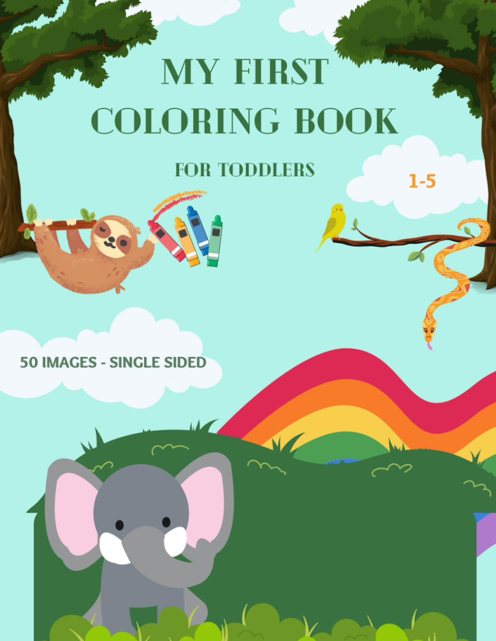 My first coloring book for toddlers 1-5: 50 simple, BIG, cute and ...