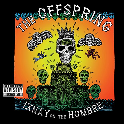 Play Ixnay On The Hombre by The Offspring on Amazon Music Unlimited
