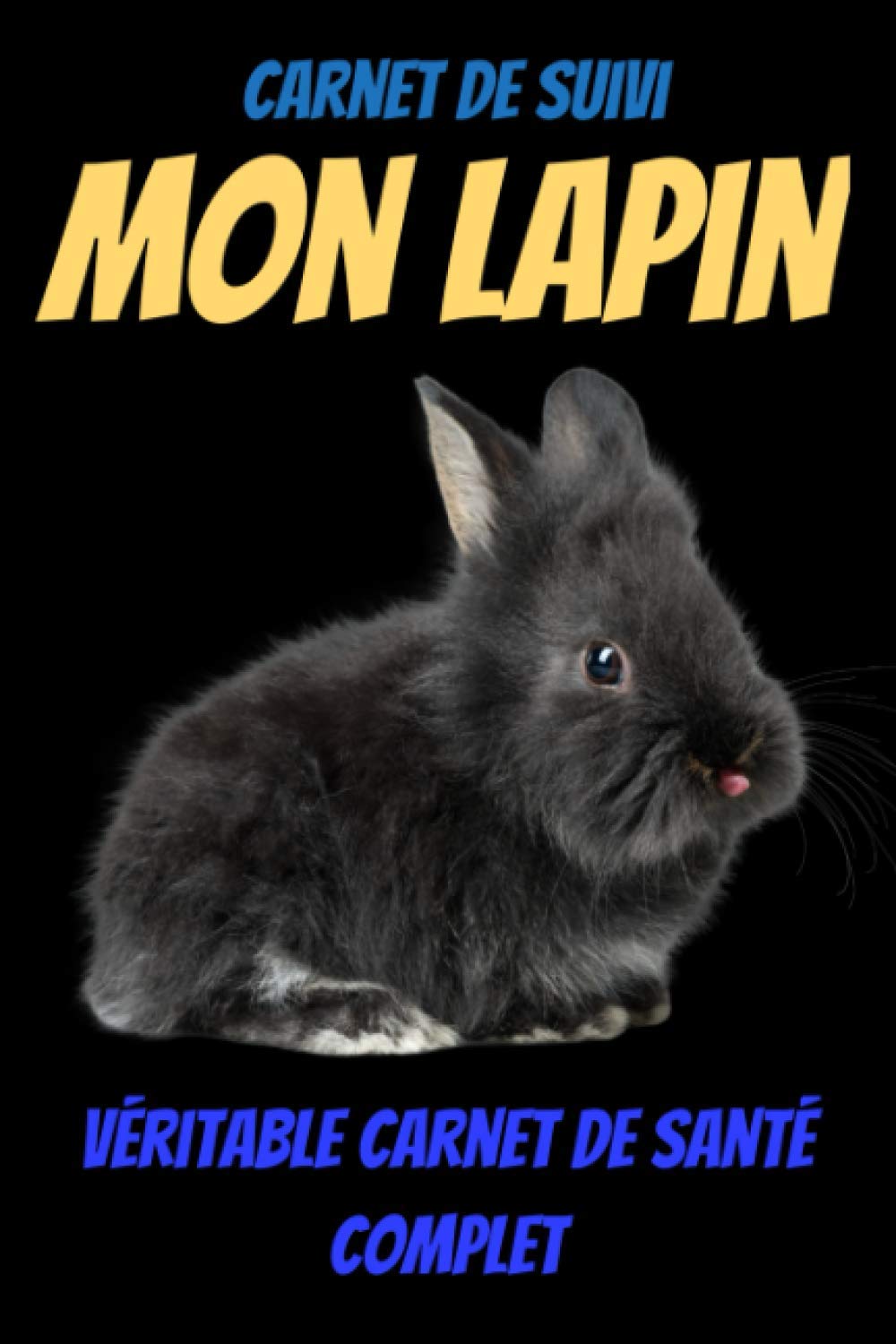 Buy carnet de suivi mon lapin : carnet de santé de mon lapin-lapin ...