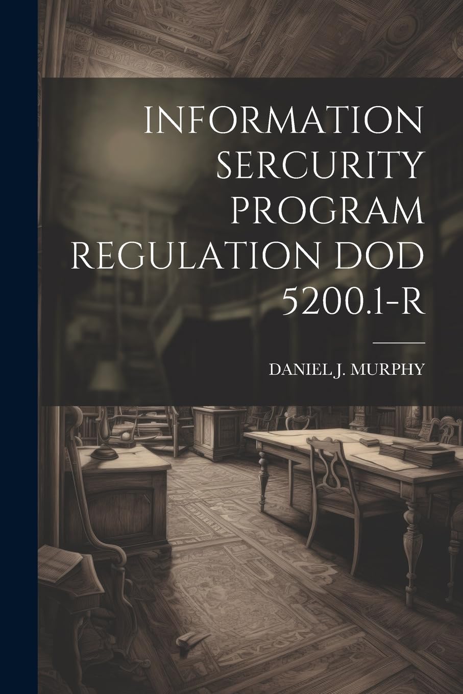 Buy Information Sercurity Program Regulation Dod 5200.1-R Book Online ...