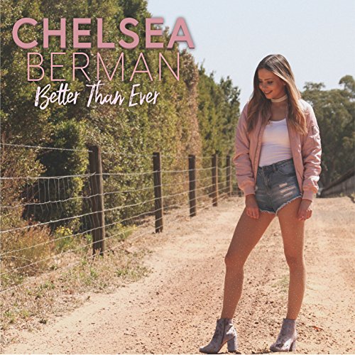 Amazon.com: Better Than Ever : Chelsea Berman: Digital Music