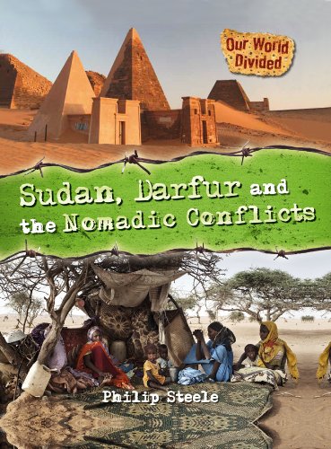 Sudan, Darfur and the Nomadic Conflicts (Our World Divided): Steele ...