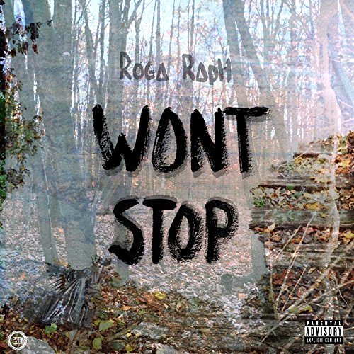 Amazon.com: Won't Stop [Explicit] : Roga Raph: Digital Music
