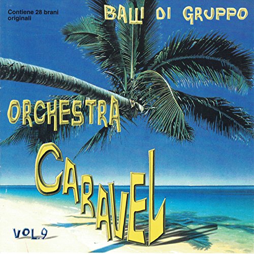 Play Balli di Gruppo, Vol. 9 by Orchestra Caravel on Amazon Music