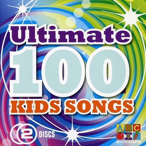 Ultimate 100 Best Kids Songs Ever : Ultimate 100 Best Kids Songs Ever ...