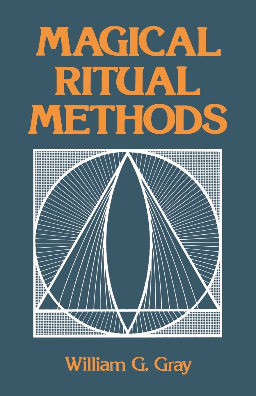 Magical Ritual Methods: Gray, William G.: 9780877284987: Amazon.com: Books