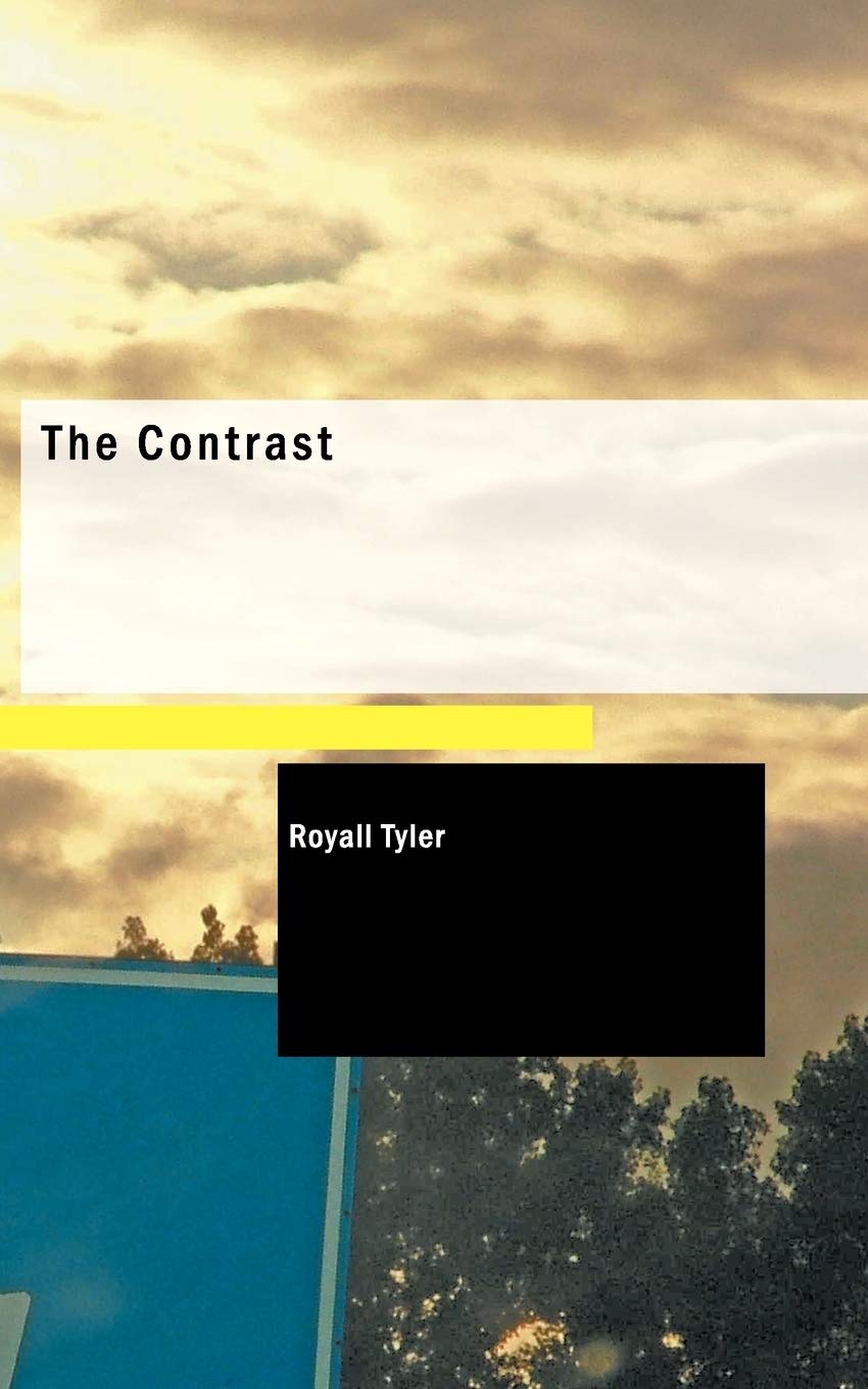 The Contrast: Tyler, Royall: 9781426407512: Amazon.com: Books