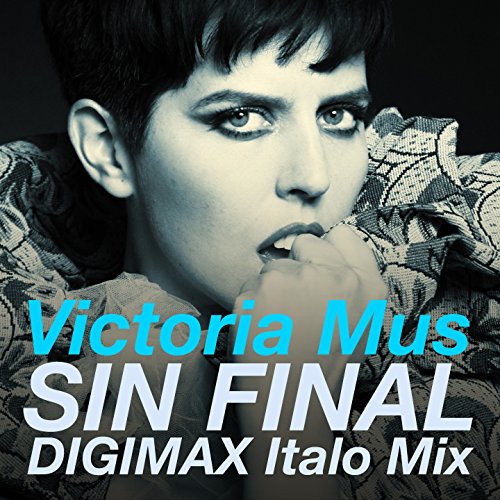 Sin Final (Digimax Italo Disco Remix) von Victoria Mus bei Amazon Music ...