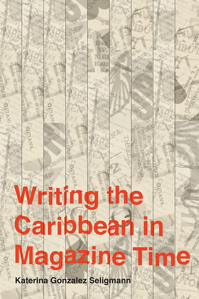 Amazon.com: Writing the Caribbean in Magazine Time (Critical Caribbean ...
