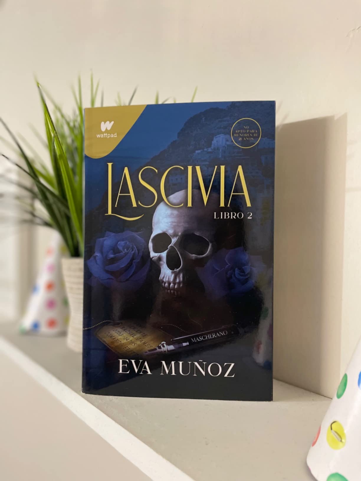 Lascivia. Libro 2 (Pecados placenteros 1) (Wattpad +21) : Muñoz, Eva ...