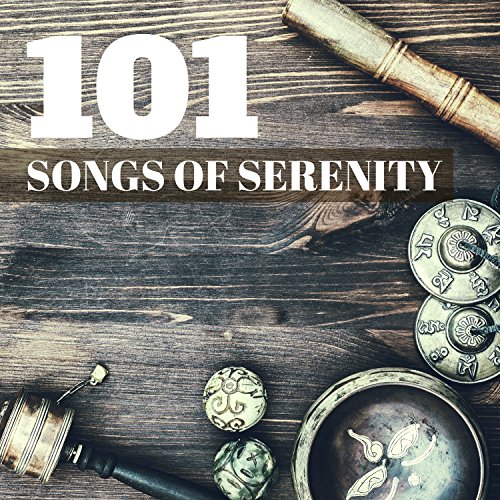 Play 101 Songs of Serenity - Mindful Spirit Music for Tranquility State ...