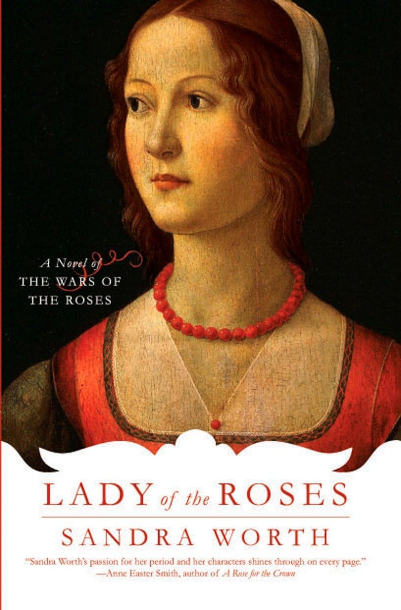 Lady of the Roses: A Novel of the Wars of the Roses: Worth, Sandra ...