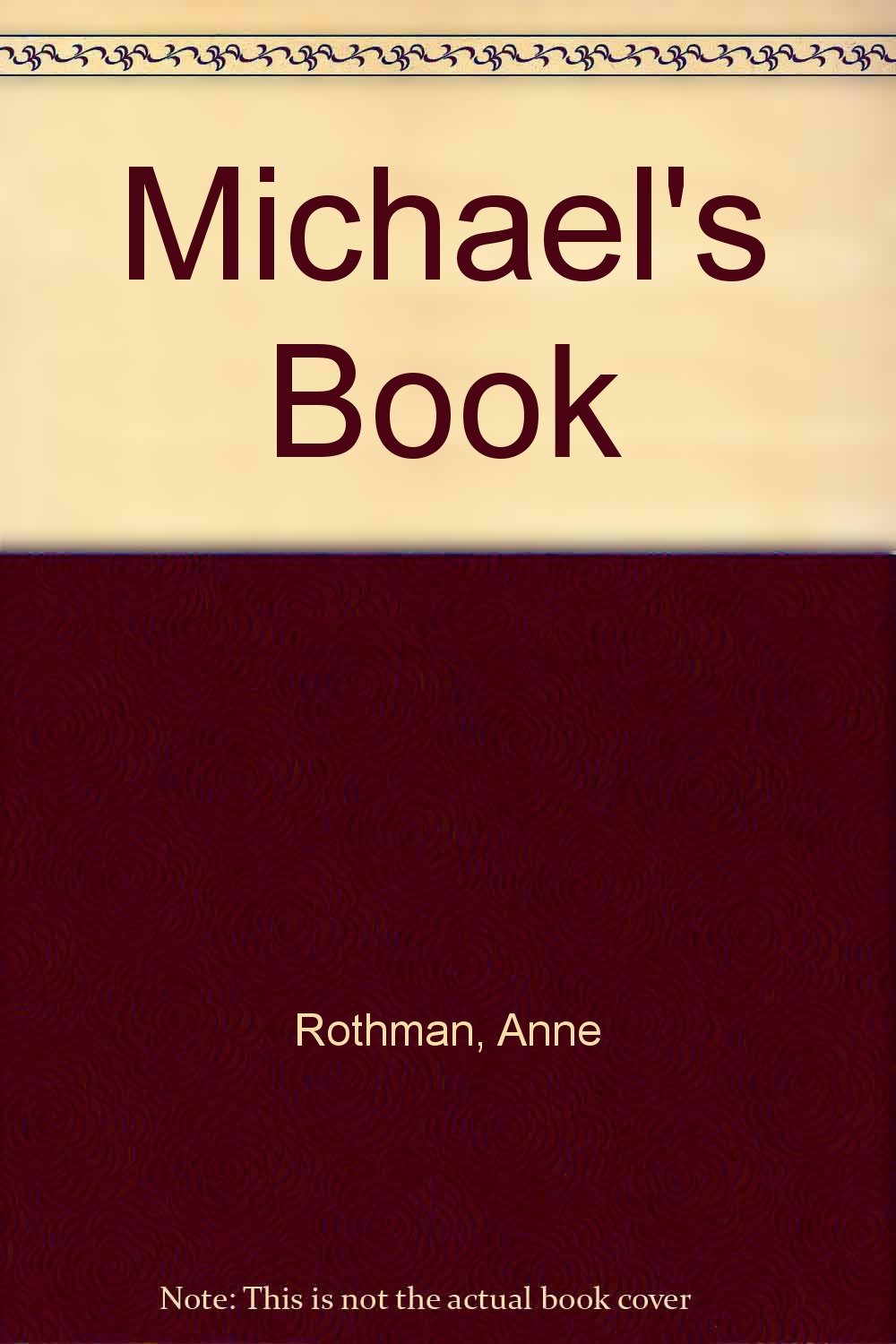 Michael's Book: Rothman, Anne, Hicks, Kenneth: 9780886930844: Amazon ...