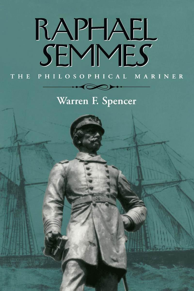 Amazon.com: Raphael Semmes: The Philosophical Mariner: 9780817358396 ...