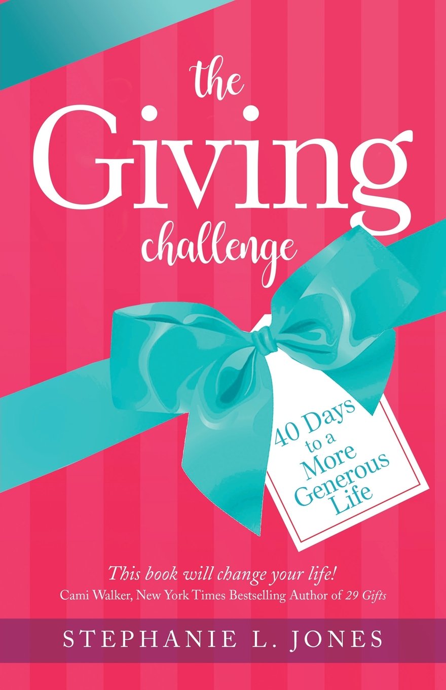 Amazon.com: The Giving Challenge: 40 Days to a More Generous Life ...