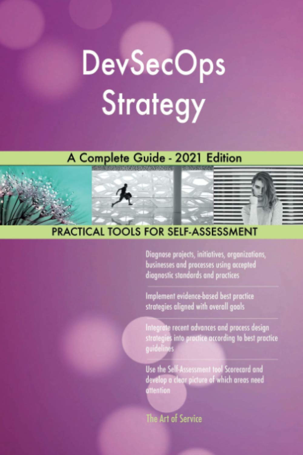 DevSecOps Strategy A Complete Guide - 2021 Edition: The Art of Service ...