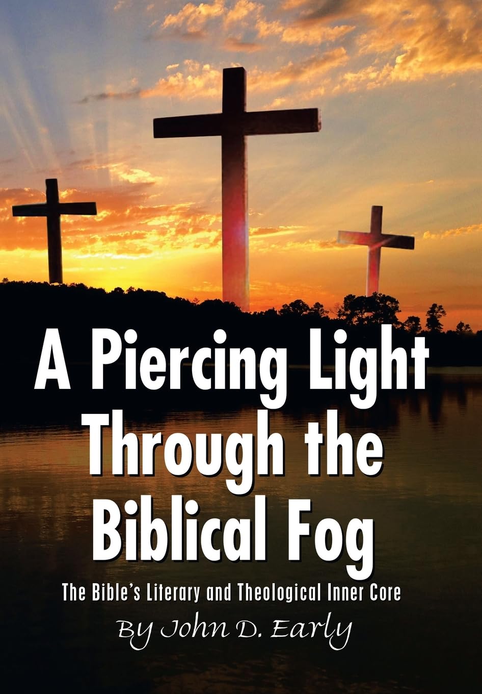 A Piercing Light Through the Biblical Fog: The Bible's Literary and ...