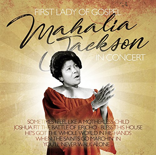 Play First Lady Of Gospel in Concert by Mahalia Jackson on Amazon Music