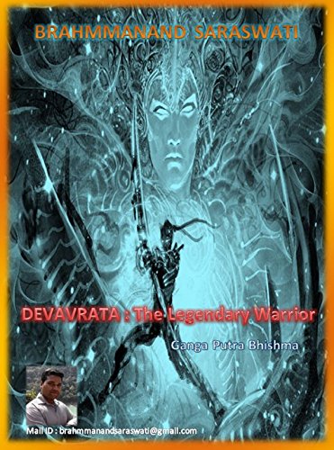 Amazon.com: DEVAVRATA : The Legendary Warrior: Ganga Putra Bhishma (1 ...