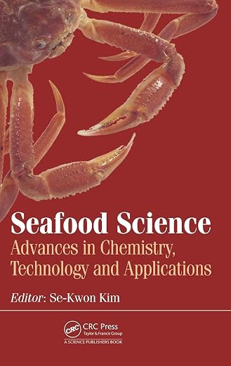 Seafood Science: Advances in Chemistry, Technology and Applications ...
