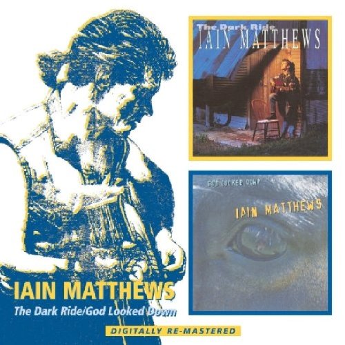 Dark Ride / God Looked Down: Matthews Iain, Matthews PhD, Ian ...