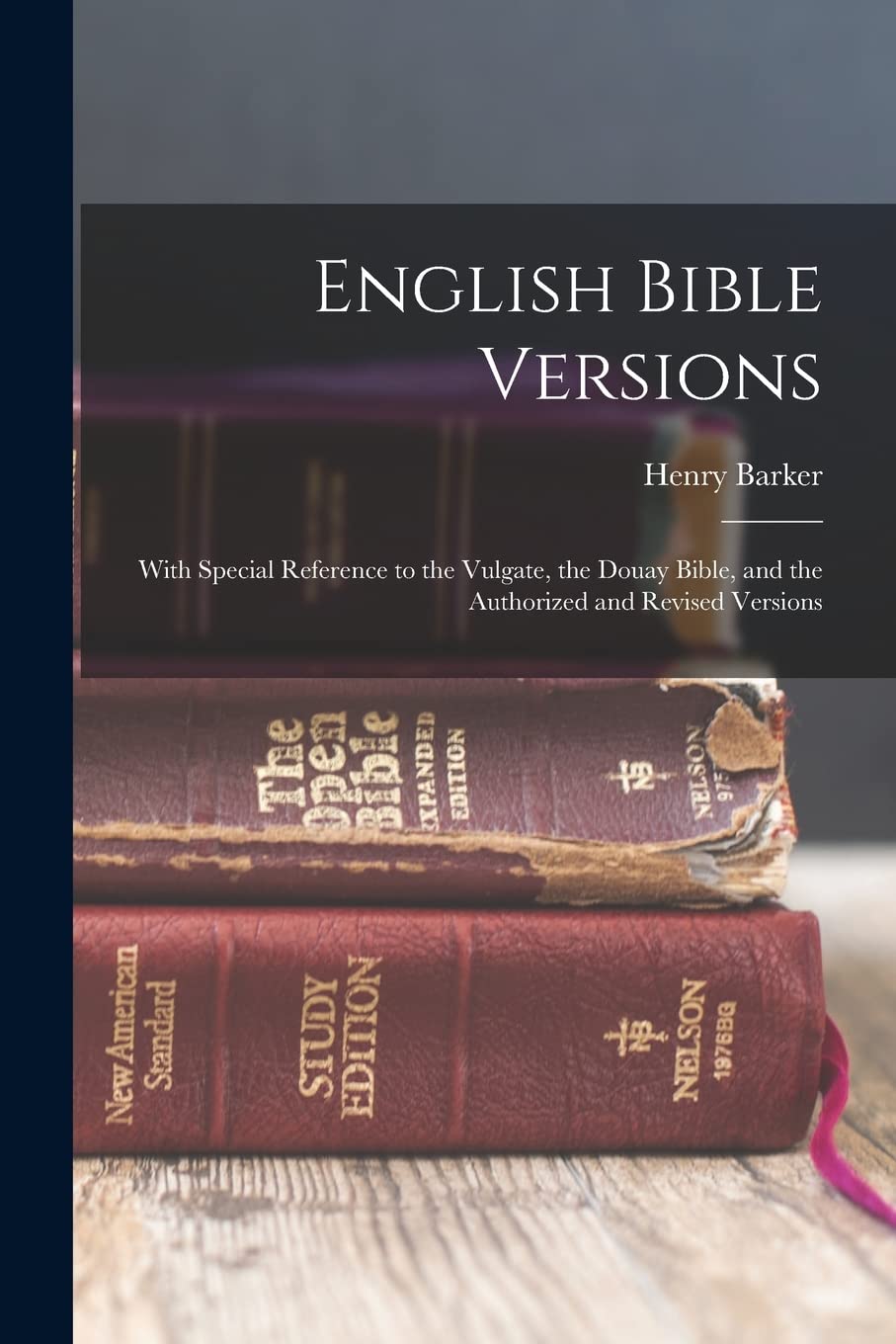 Buy English Bible Versions: With Special Reference to the Vulgate, the ...