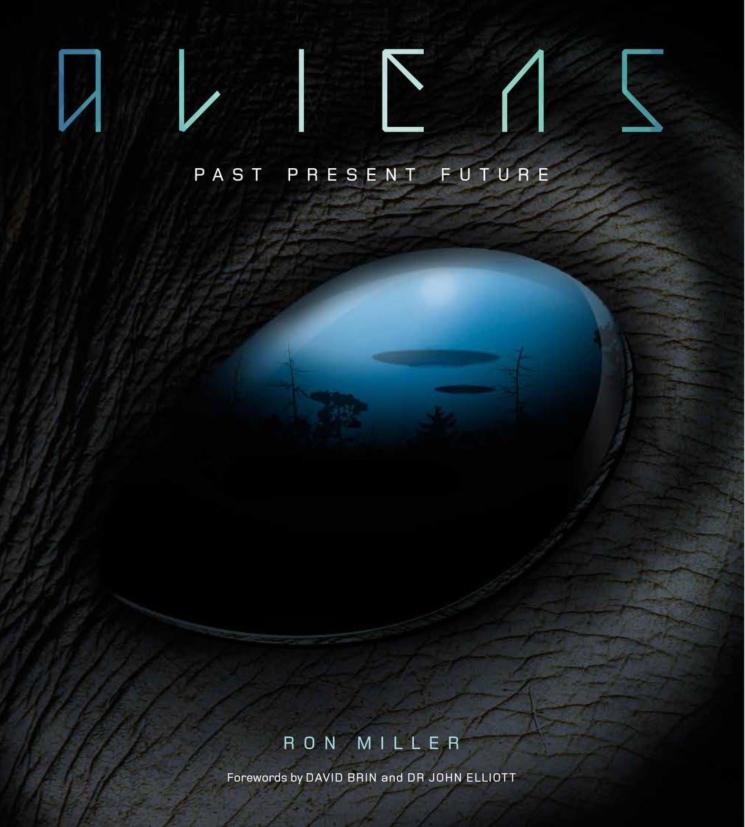 Aliens: The Complete History of Extra Terrestrials: From Ancient Times ...