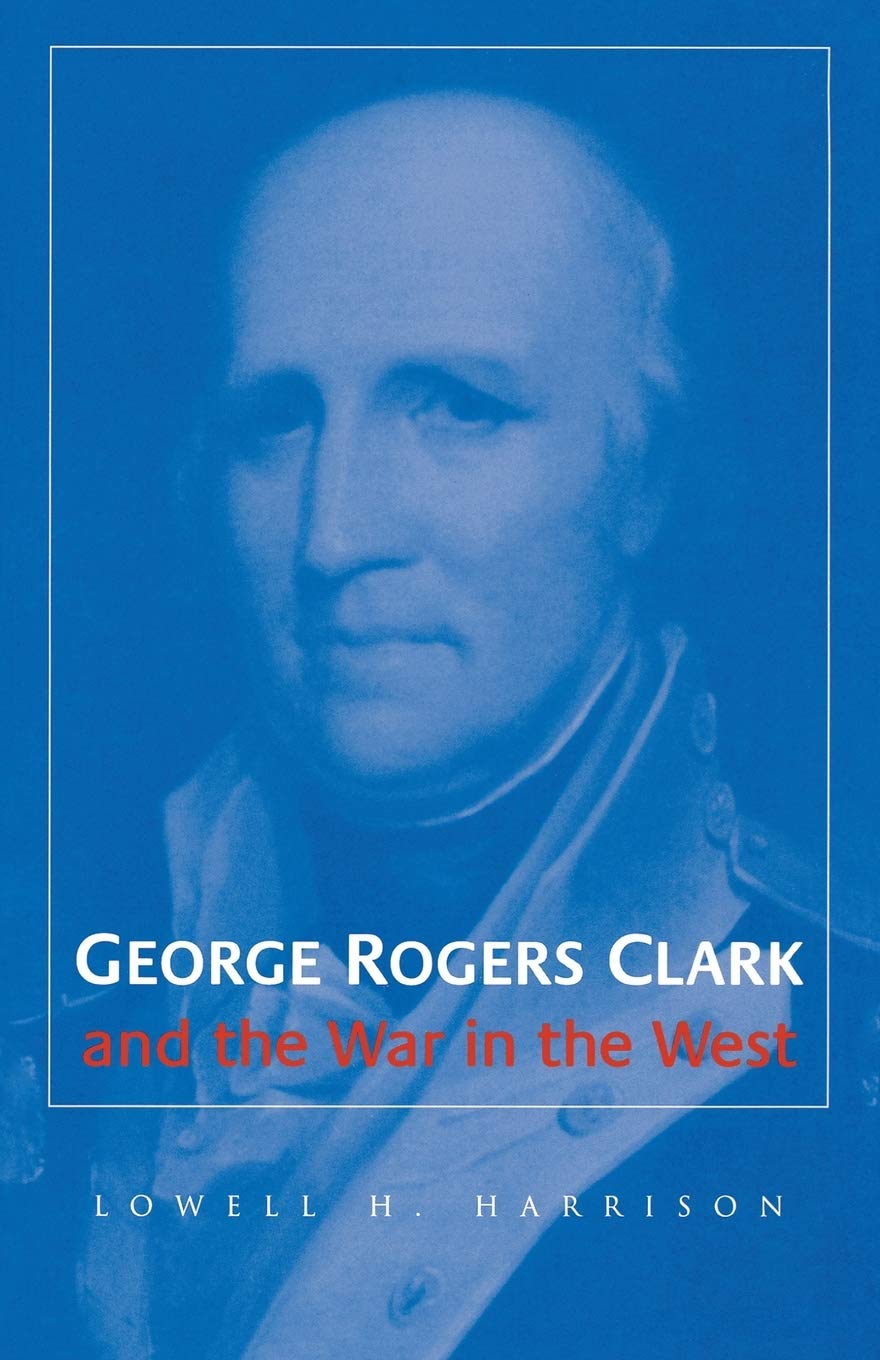 George Rogers Clark, La Guerra Revolucionaria George Rogers Clark
