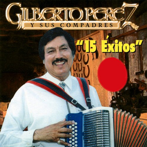 Amazon.com: 15 Exitos : Gilberto Perez: Digital Music
