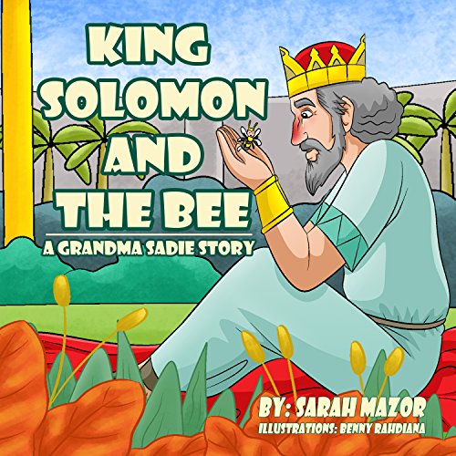 King Solomon and the Bee: A Grandma Sadie Story (Biblical Stories and ...