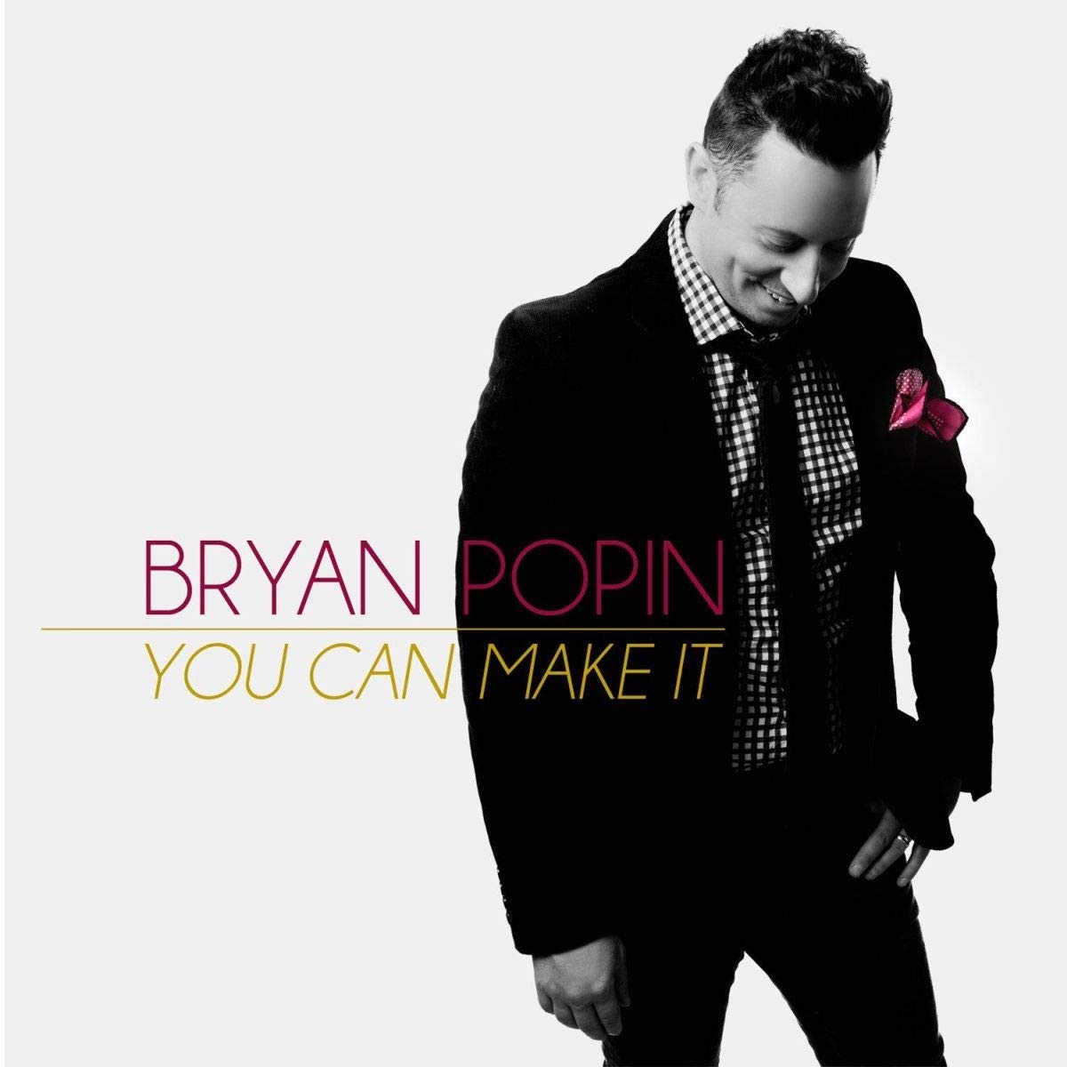 Bryan Popin - You Can Make It - Amazon.com Music