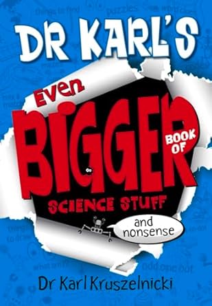 Dr Karl's Even Bigger Book of Science Stuff (and Nonsense ...