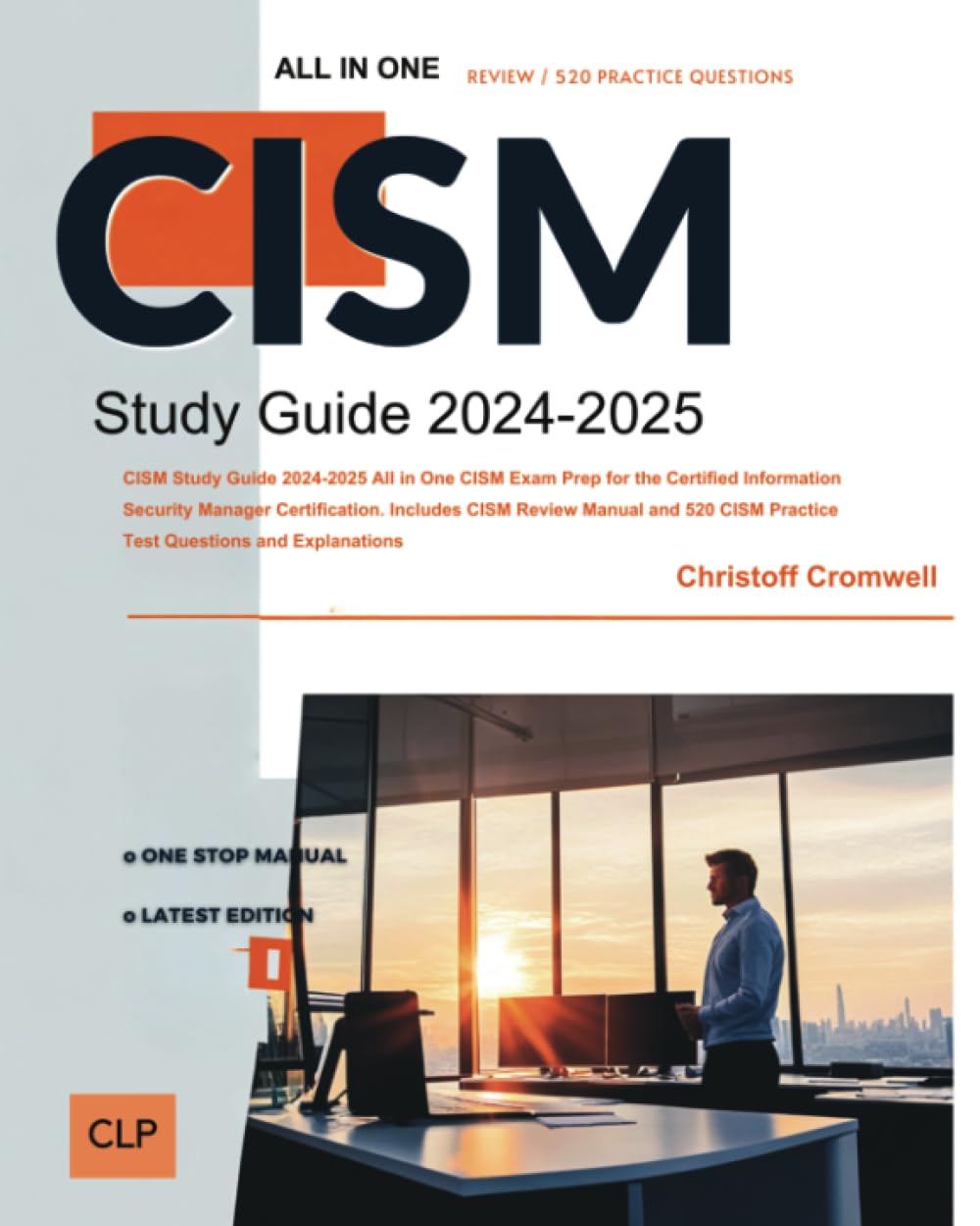 CISM Study Guide 2024-2025: All in One CISM Exam Prep for the Certified ...