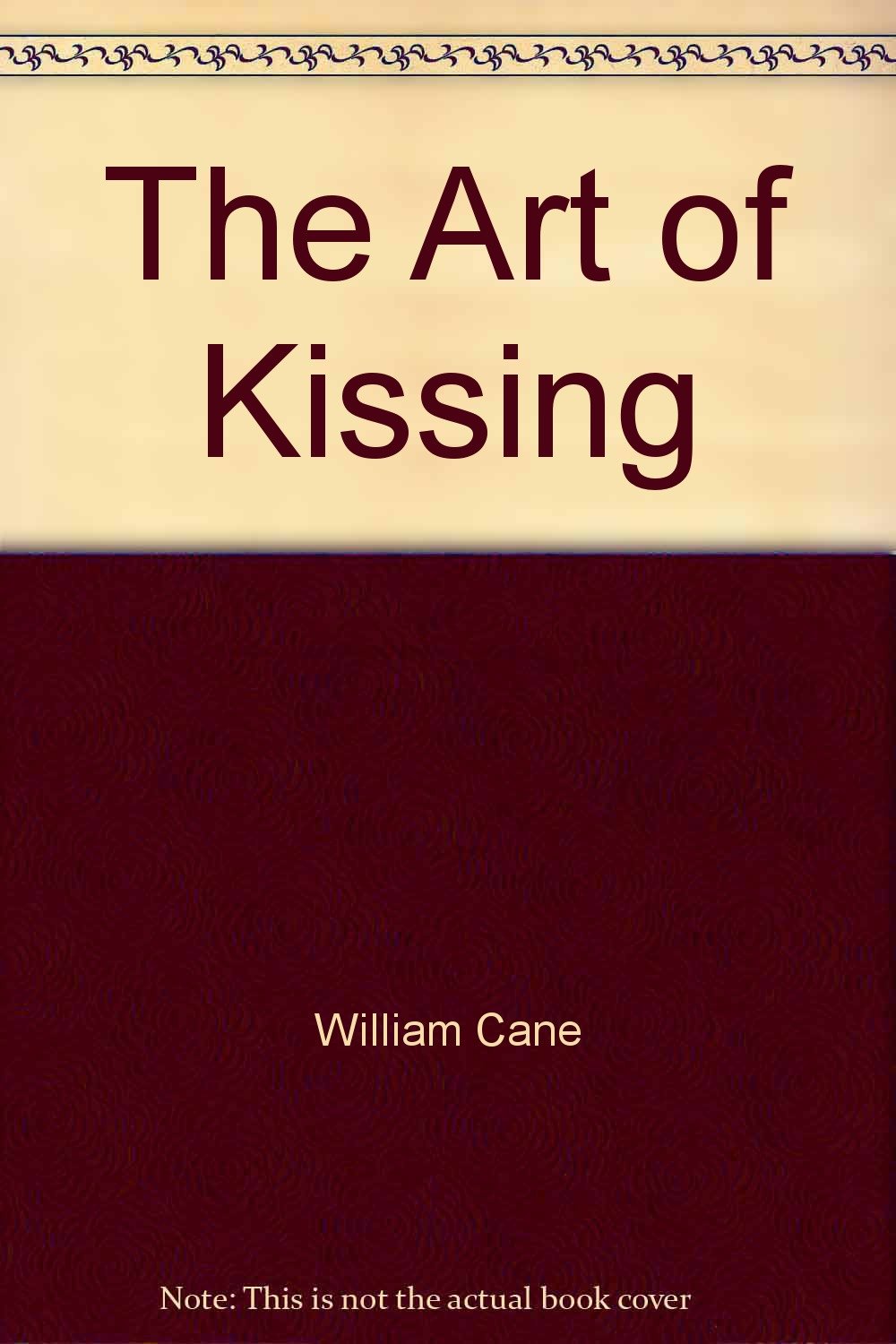 The Art of Kissing: Kane, William: 9780722526507: Amazon.com: Books