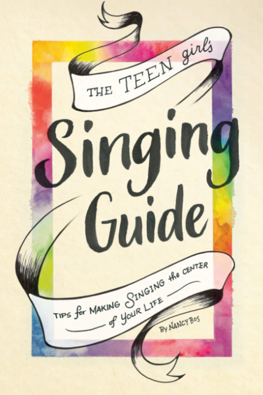 The Teen Girl's Singing Guide: Tips for Making Singing the Focus of ...