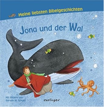 Jona und der Wal. Meine liebsten Bibelgeschichten: Kerstin M. Schuld ...