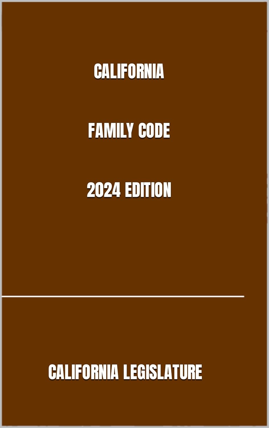CALIFORNIA FAMILY CODE 2024 EDITION - Kindle edition by LEGISLATURE ...