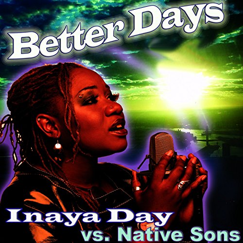 Amazon.com: Better Days : Inaya Day vs. Native Sons: Digital Music