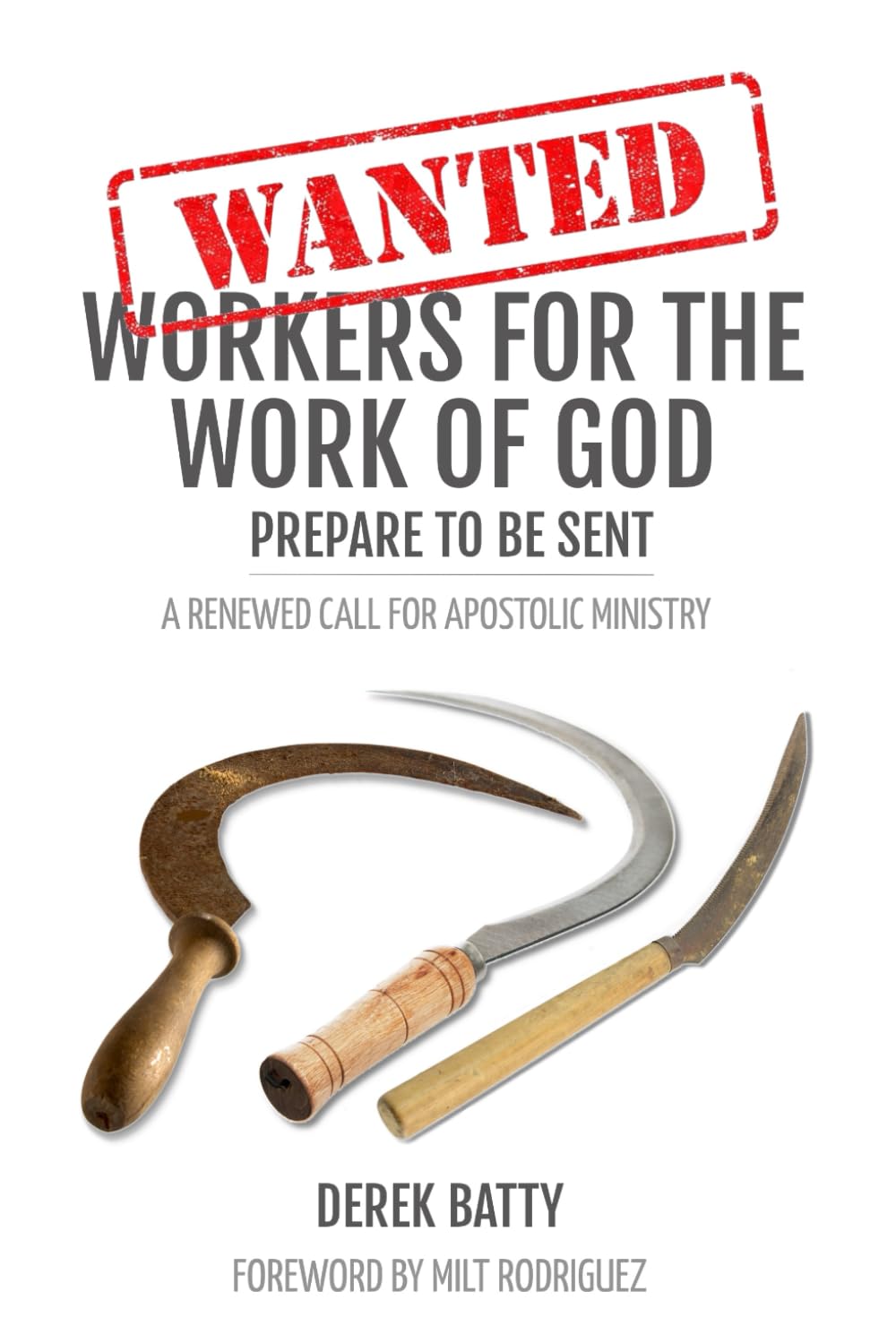 Wanted Workers For The Work of God: Prepare to be Sent - A Renewed Call ...