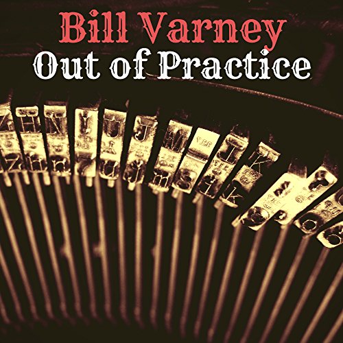 Écouter Out of Practice par Bill Varney sur Amazon Music Unlimited