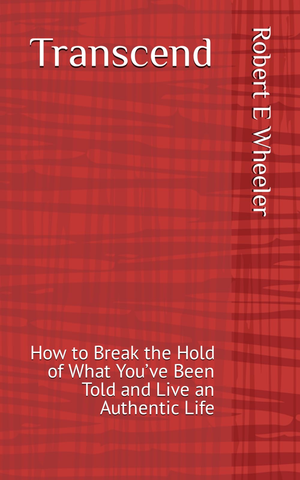 Transcend: How to Break the Hold of What You’ve Been Told and Live an ...