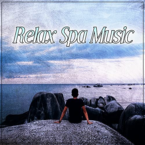 Play Relax Spa Music – Calmness Sounds of Nature to Wellness, Spa, Bath ...