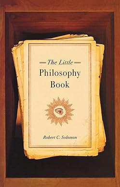 Amazon.com: The Little Philosophy Book: 9780195311143: Solomon, Robert ...