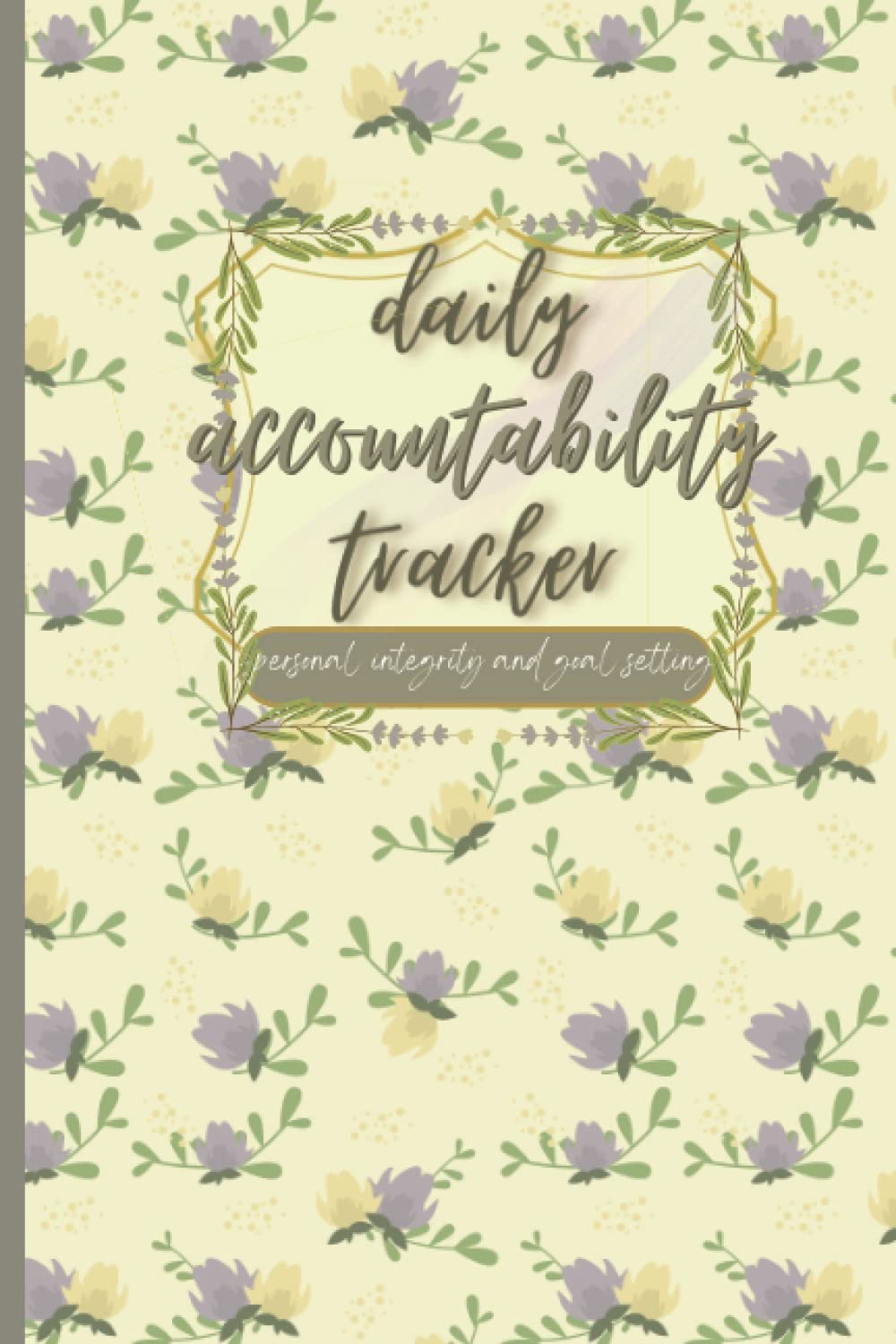 Amazon.com: Daily Accountability Tracker: personal integrity and goal ...
