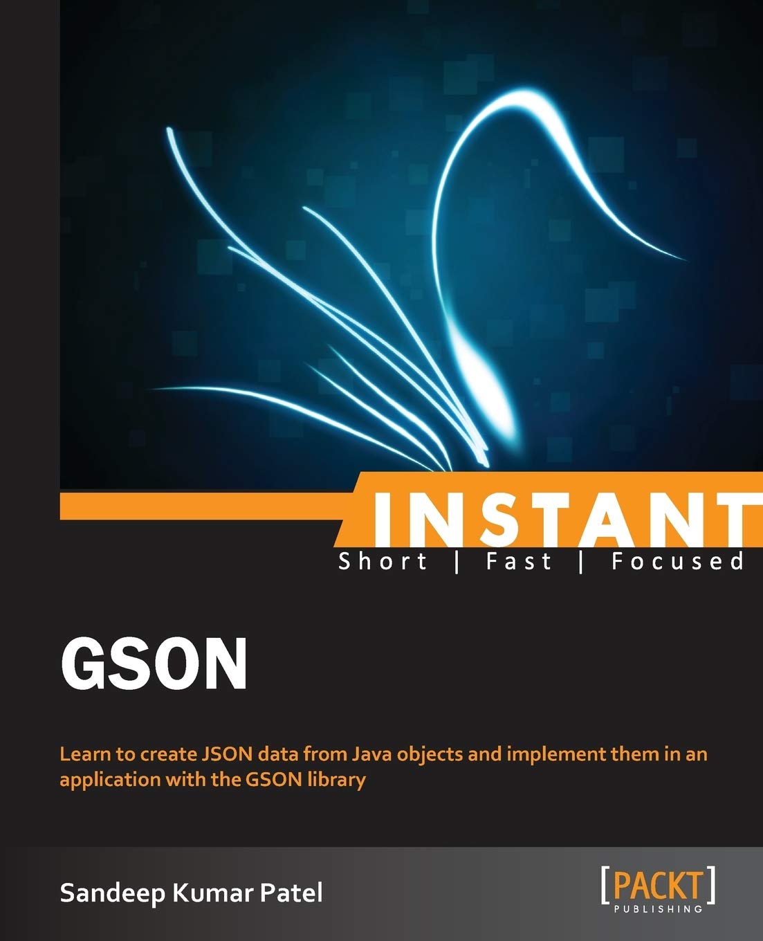 Instant Gson: Patel, Sandeep Kumar: 9781783282036: Amazon.com: Books