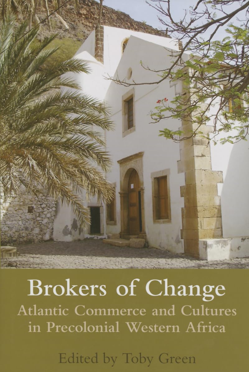 Brokers of Change: Atlantic Commerce and Cultures in Pre-Colonial ...