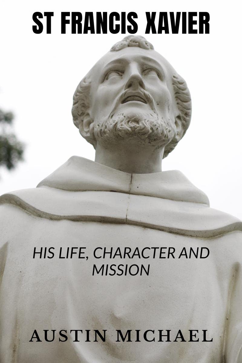 Buy ST FRANCIS XAVIER : LIFE, CHARACTER AND MISSION Book Online at Low ...