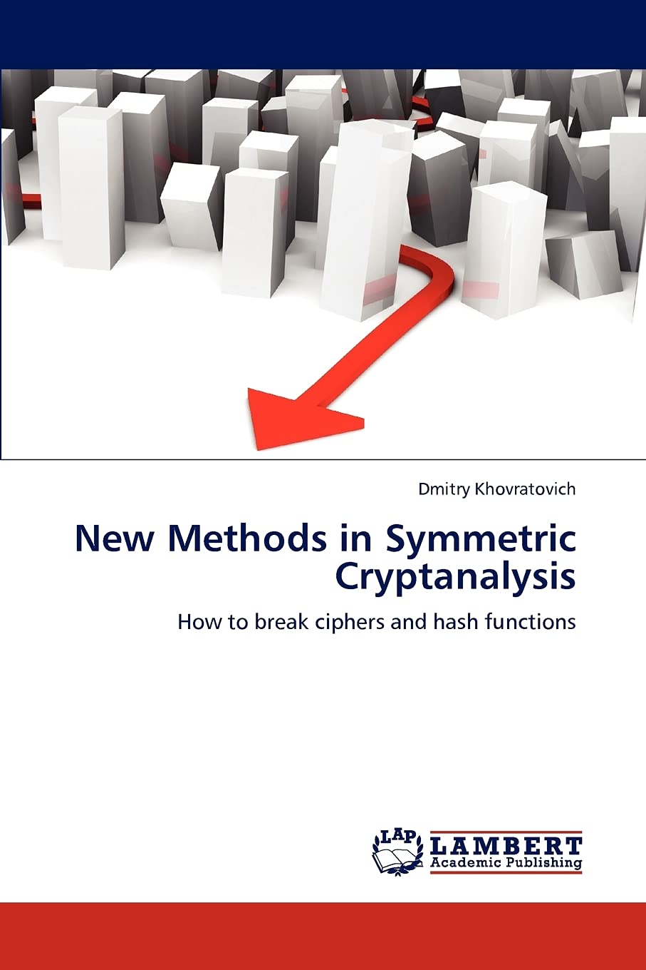 New Methods in Symmetric Cryptanalysis: How to break ciphers and hash ...