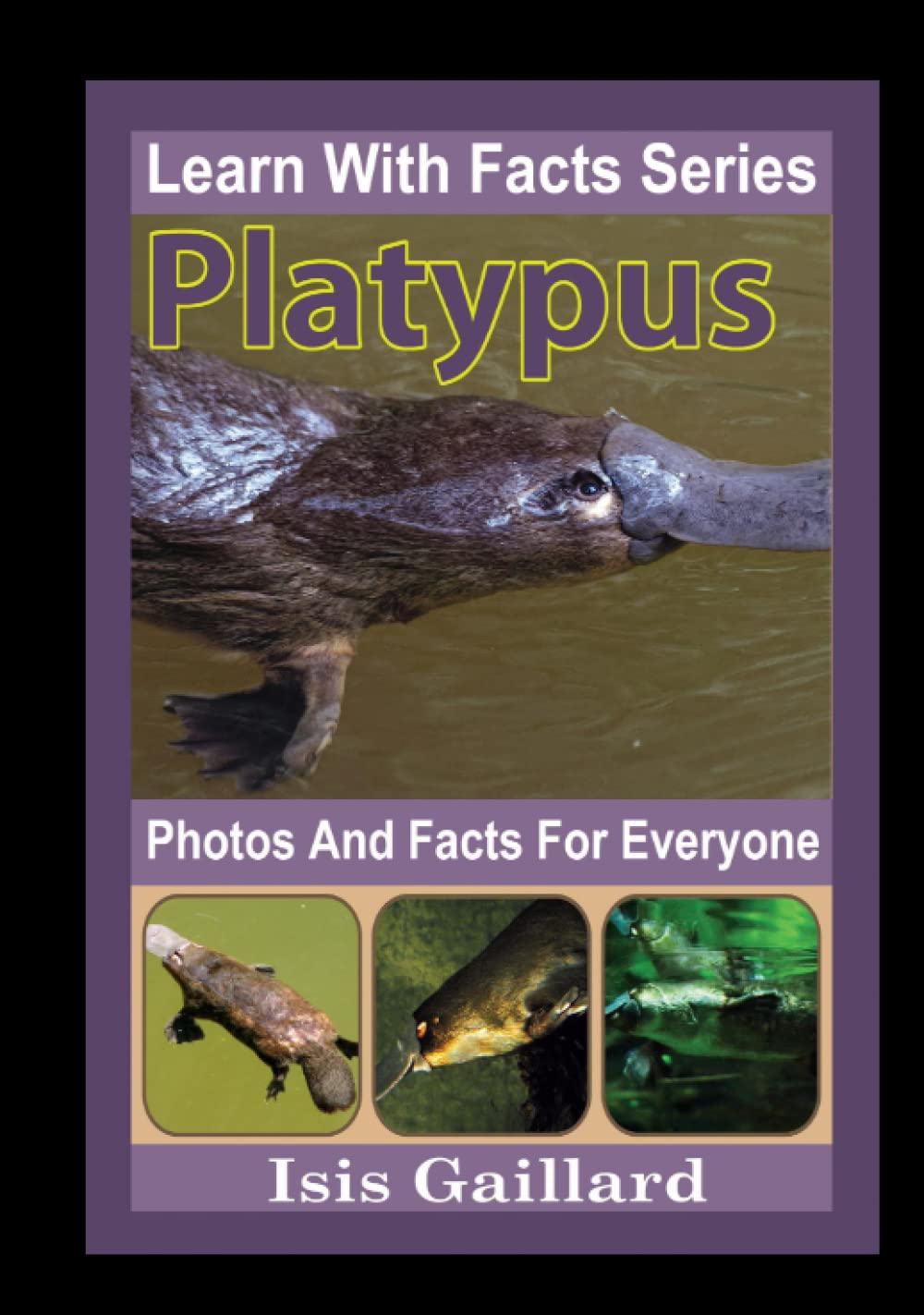 Platypus Photos and Facts for Everyone: Animals in Nature (Learn With ...