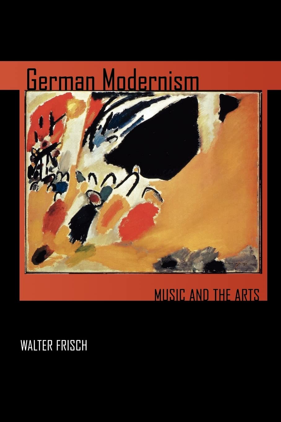 German Modernism: Music and the Arts (California Studies in 20th ...